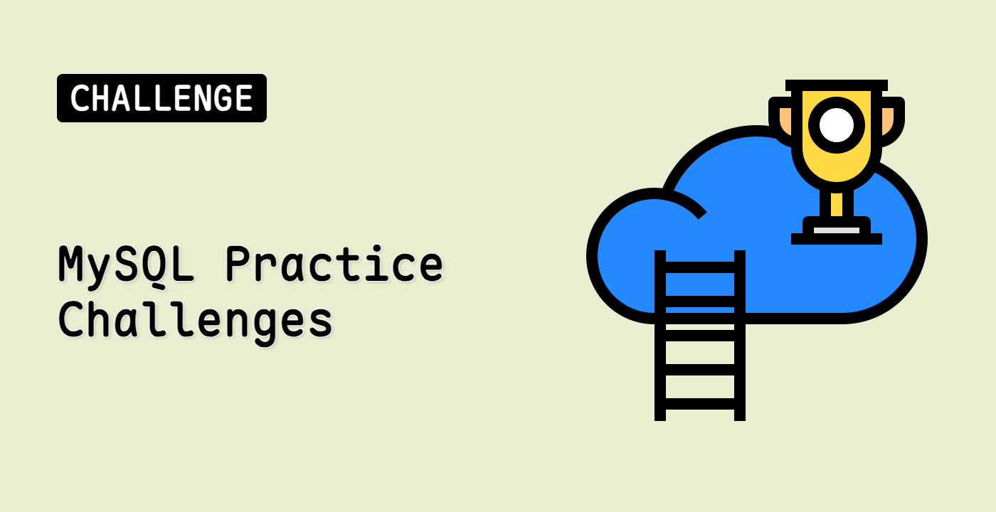 MySQL Practice Challenges: 70+ Real-World Database Projects & Problem-Solving Labs | LabEx