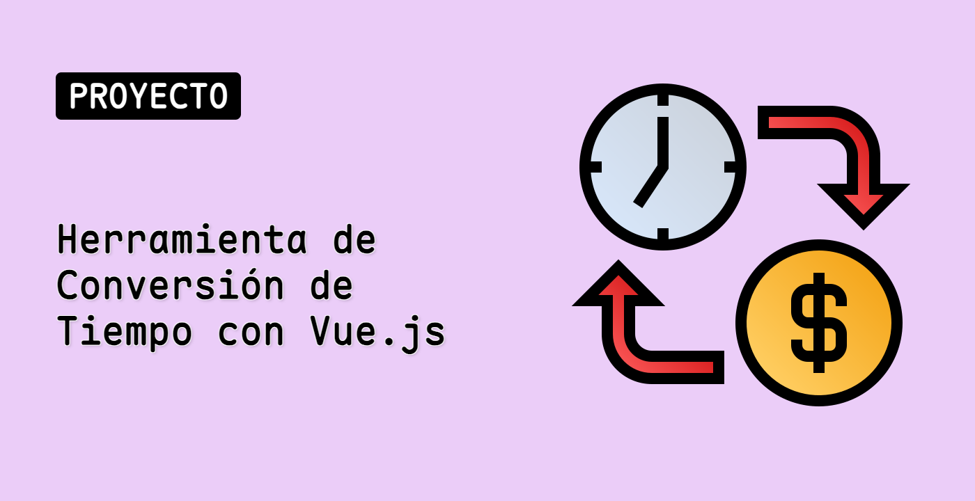 Proyecto | Herramienta de Conversión de Tiempo con Vue.js | LabEx