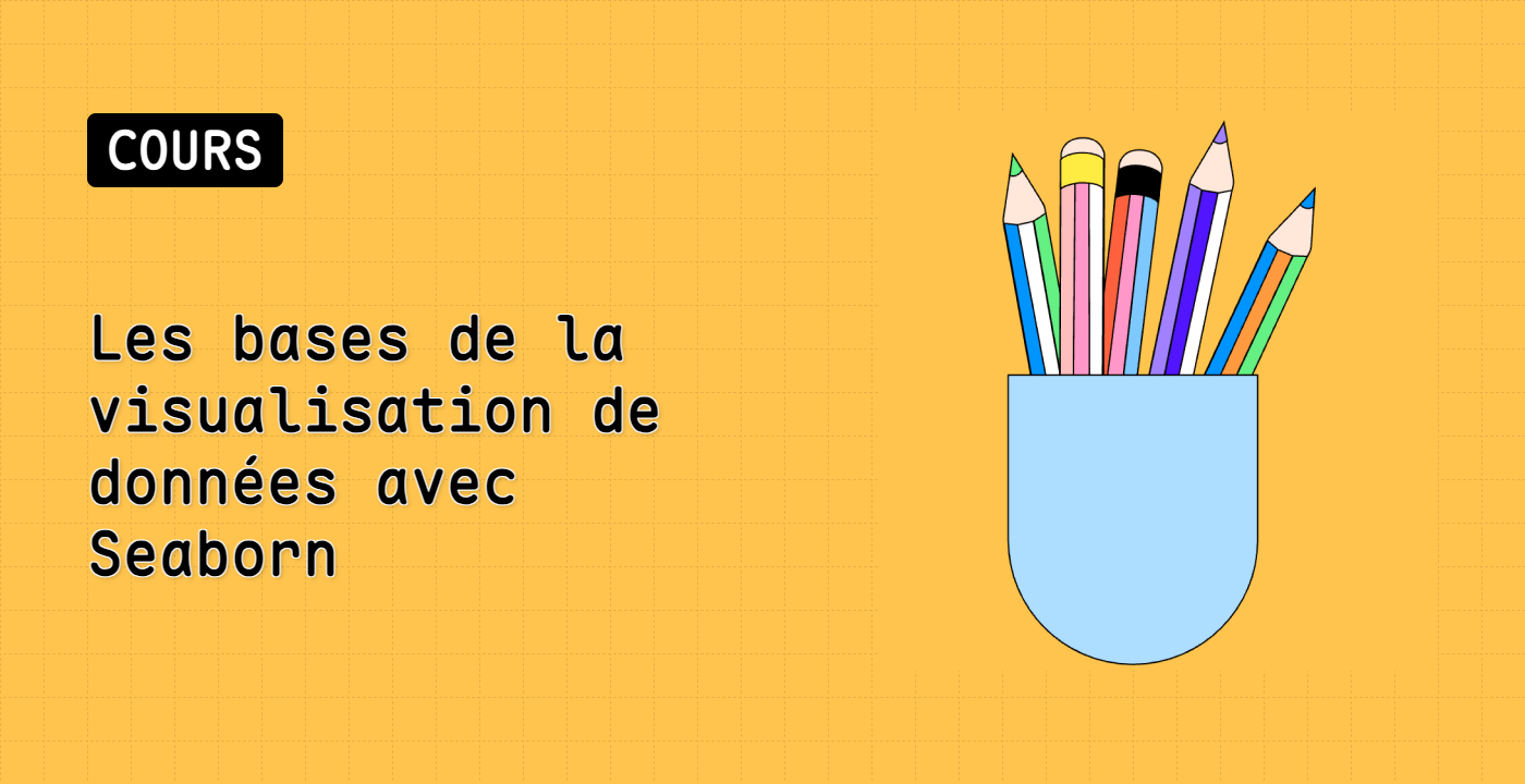 Les bases de la visualisation de données avec Seaborn : Maîtrisez la visualisation de données ...